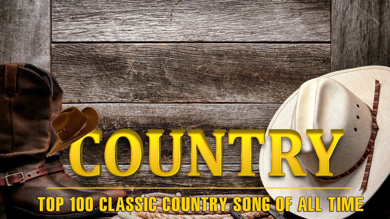 Best Old Country Song Of All Time Classic Country Songs Of All Time best-old-country-song-of-all-time-classic-country-songs-of-all-time
