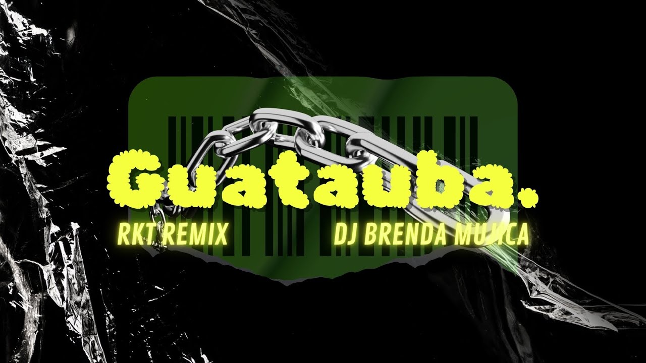 GUATAUBA RKT (Remix) - DJ BRENDA MUJICA - YouTube
