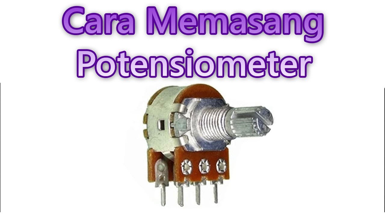 Cara Memasang Potensio Meter Untuk Volume Ampli Mono Dan Stereo - YouTube