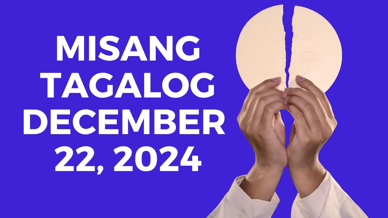 MISANG TAGALOG: DECEMBER 22, 2024 | 4TH SUNDAY IN ORDINARY TIME | CYCLE ...