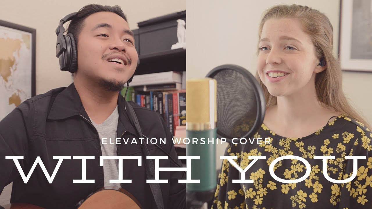 With You - Elevation Worship Cover (feat. Carolyn Castillo) - YouTube