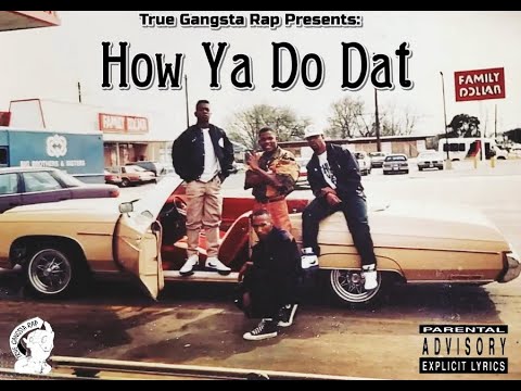 True Gangsta Rap Presents - How Ya Do Dat (Mix) - YouTube