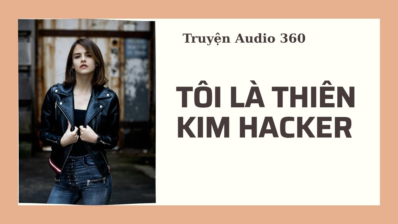 Truyện Audio 360- Tôi là thiên kim hacker. Tập 2 - YouTube