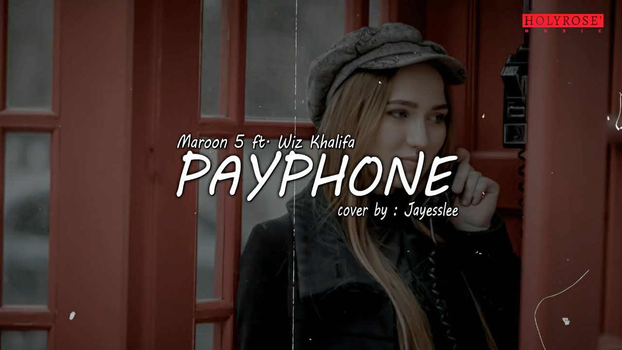 PAYPHONE – Maroon 5 ft. Wiz Khalifa cover by Jayesslee | Lyrics - YouTube