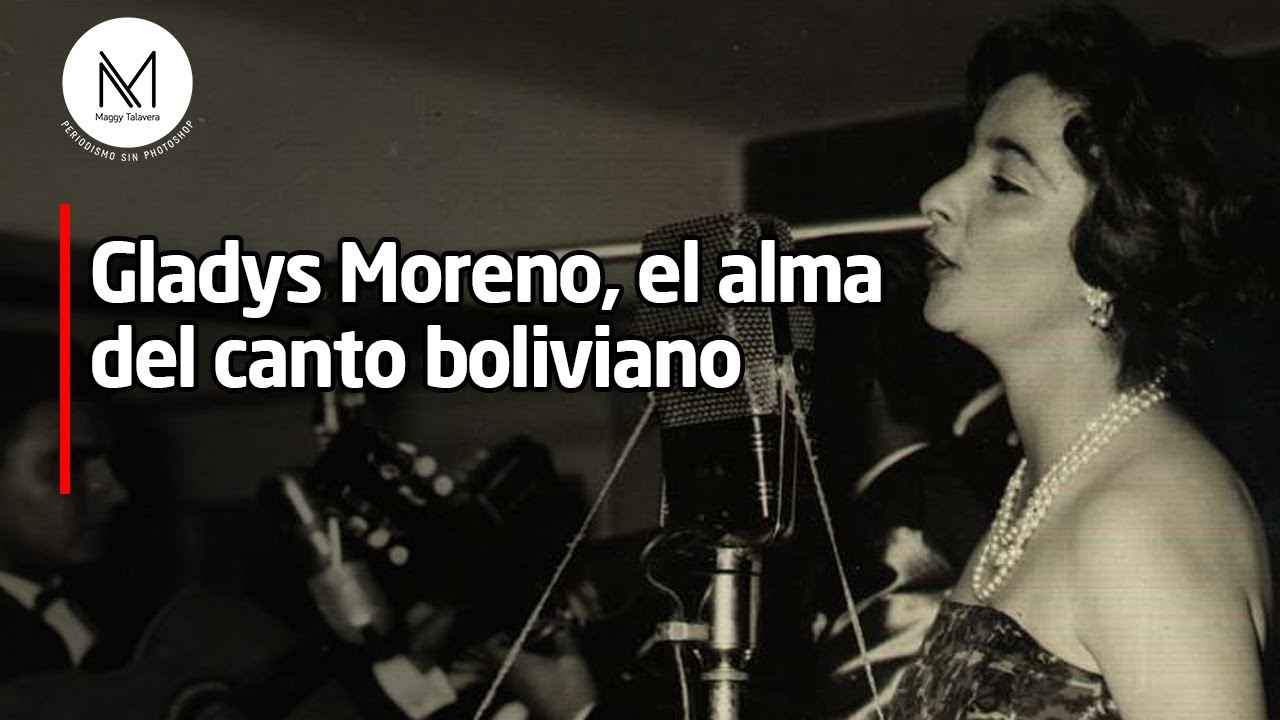 Gladys Moreno, el alma del canto boliviano. - YouTube