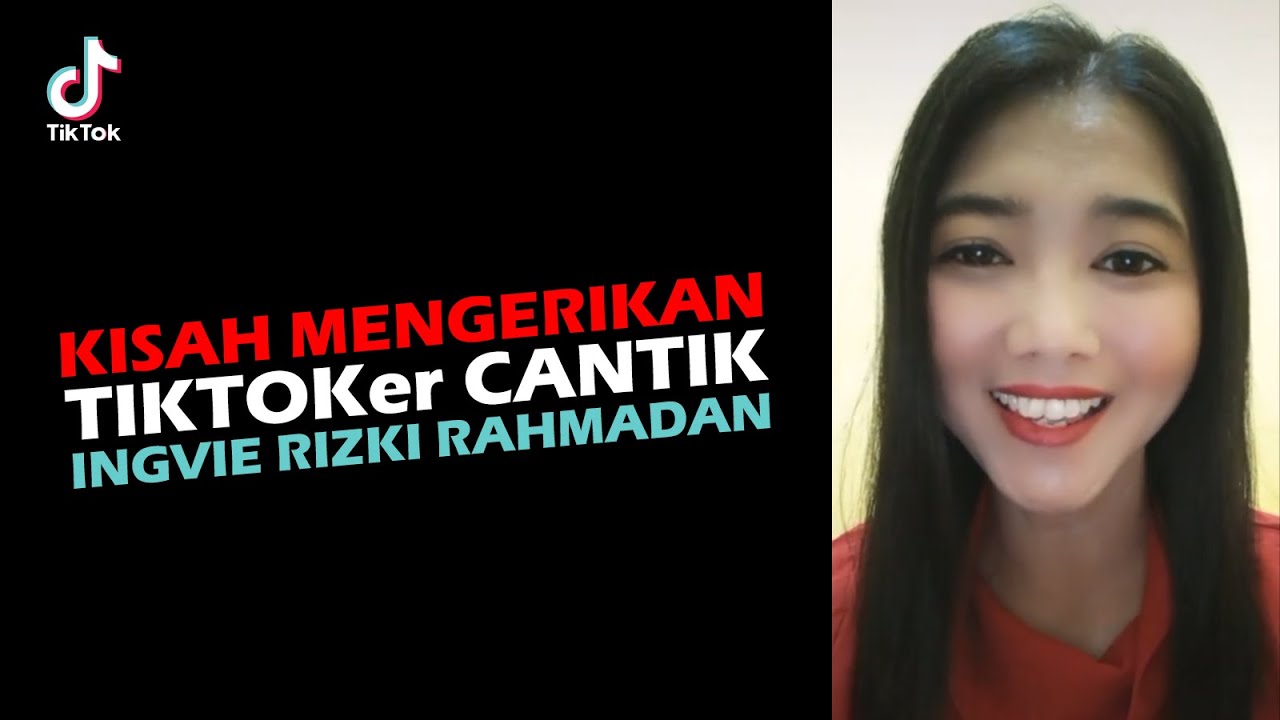 KISAH MENGERIKAN TIKTOKER CANTIK INGVIE RIZKI RAHMADAN - YouTube
