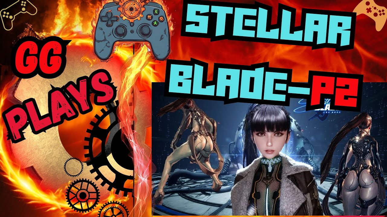 Its About Games:Stellar Blade Return to the Gaming GrindHouse!!!! - YouTube