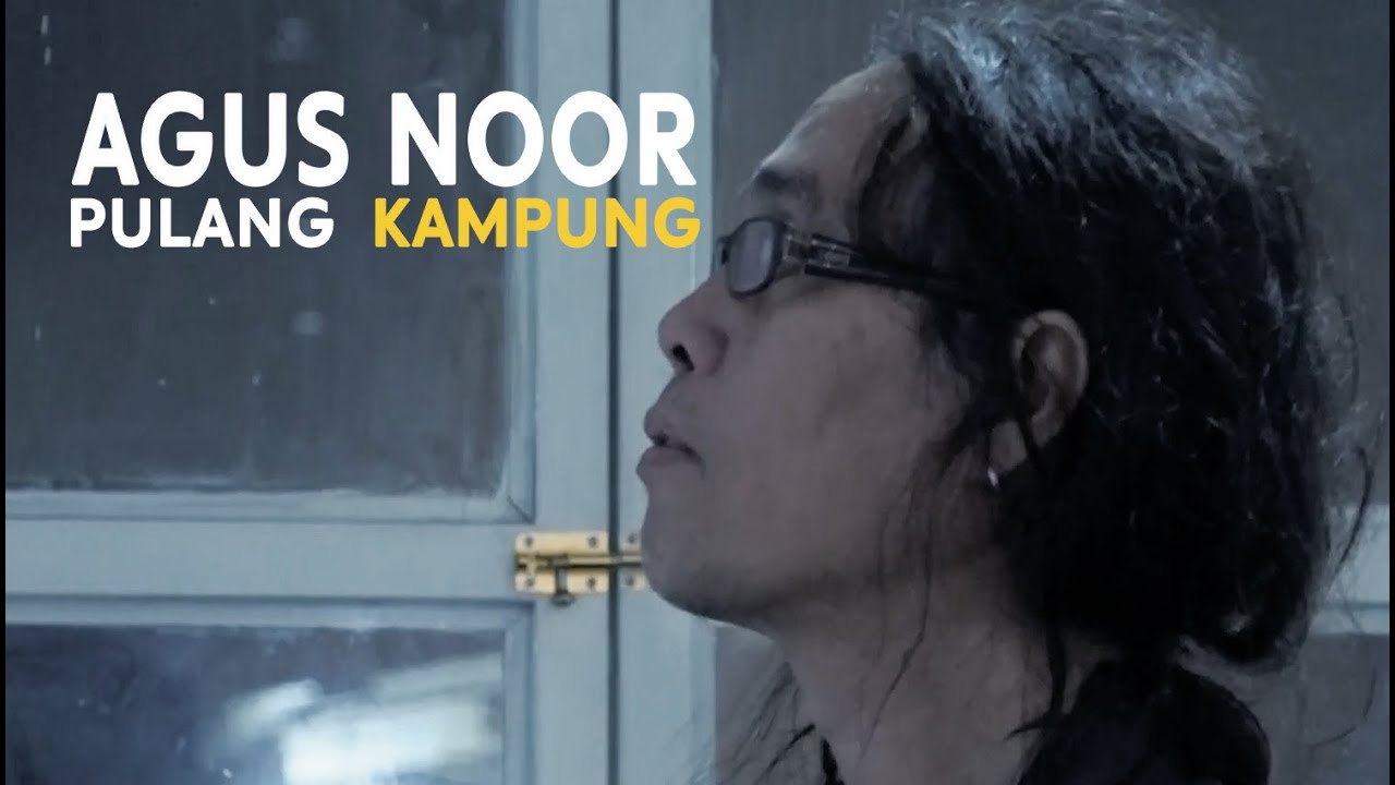 AGUS NOOR PULANG KAMPUNG - YouTube
