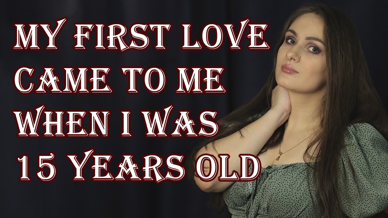 My first love came to me when I was 15 years old... - YouTube