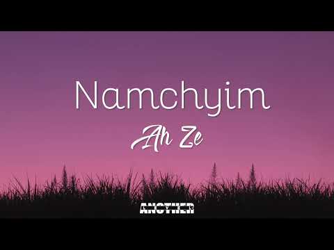 Namchyim/Ah Ze/Lyrics