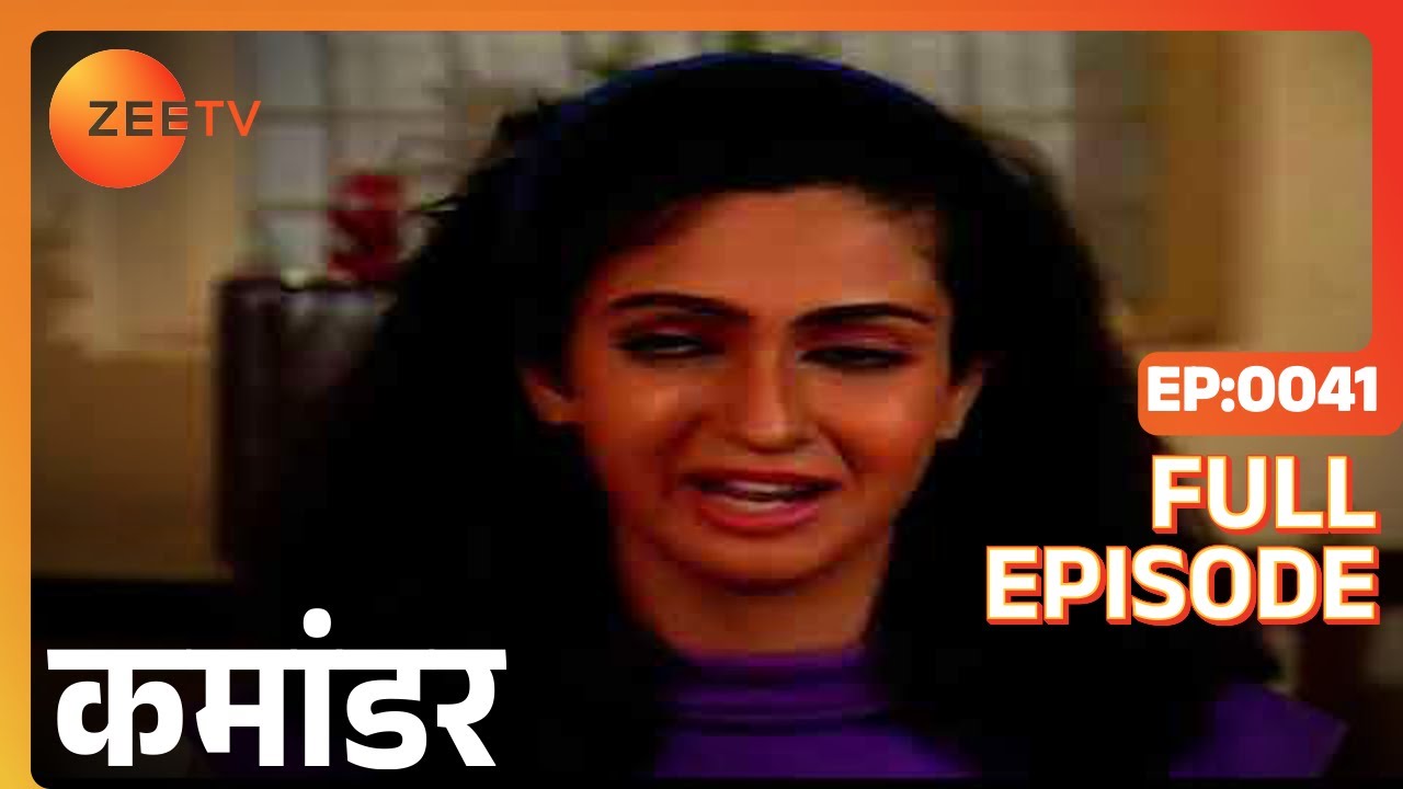 Commander - Full Ep - 41 - Commander - Zee TV - YouTube