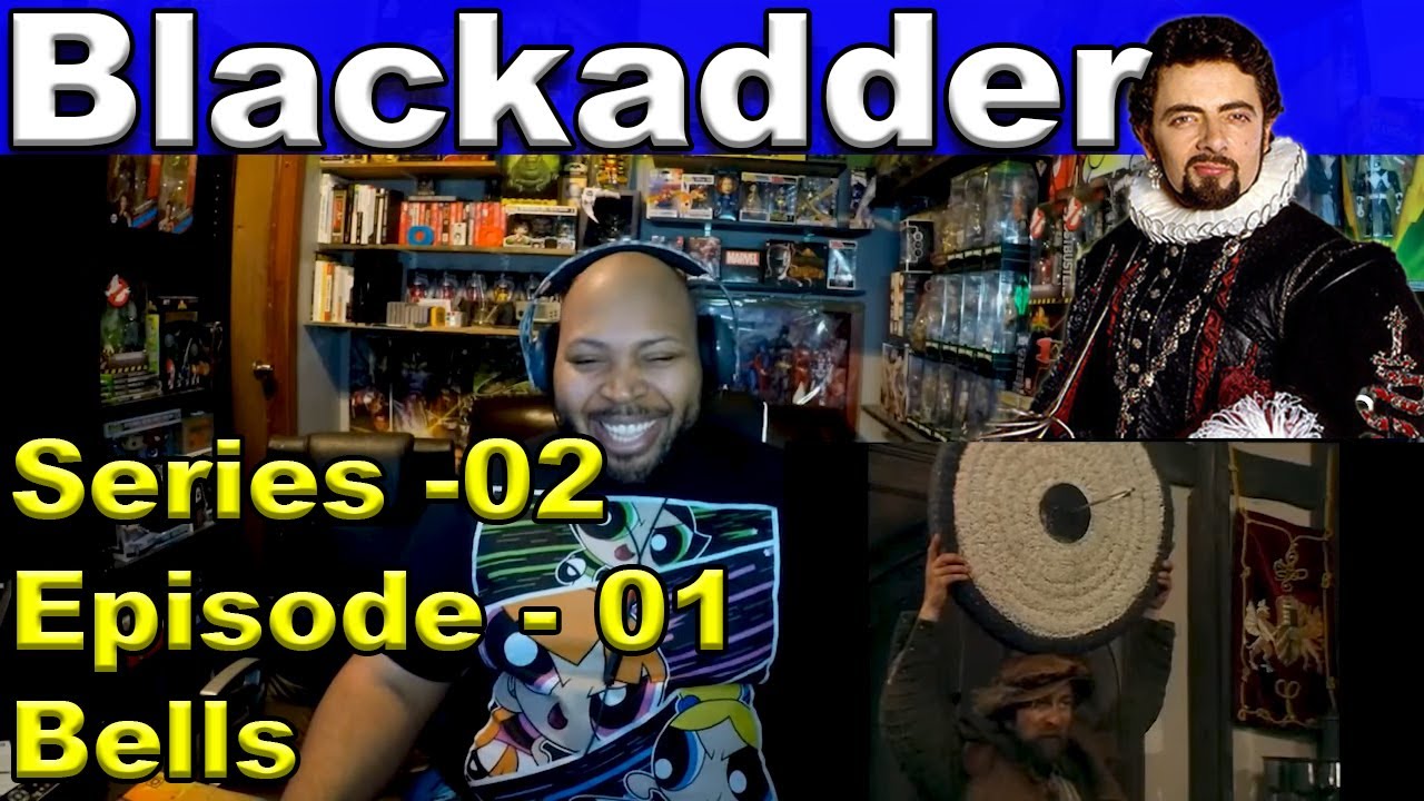 Blackadder: Season 2, Episode 1 Bells Reaction - YouTube