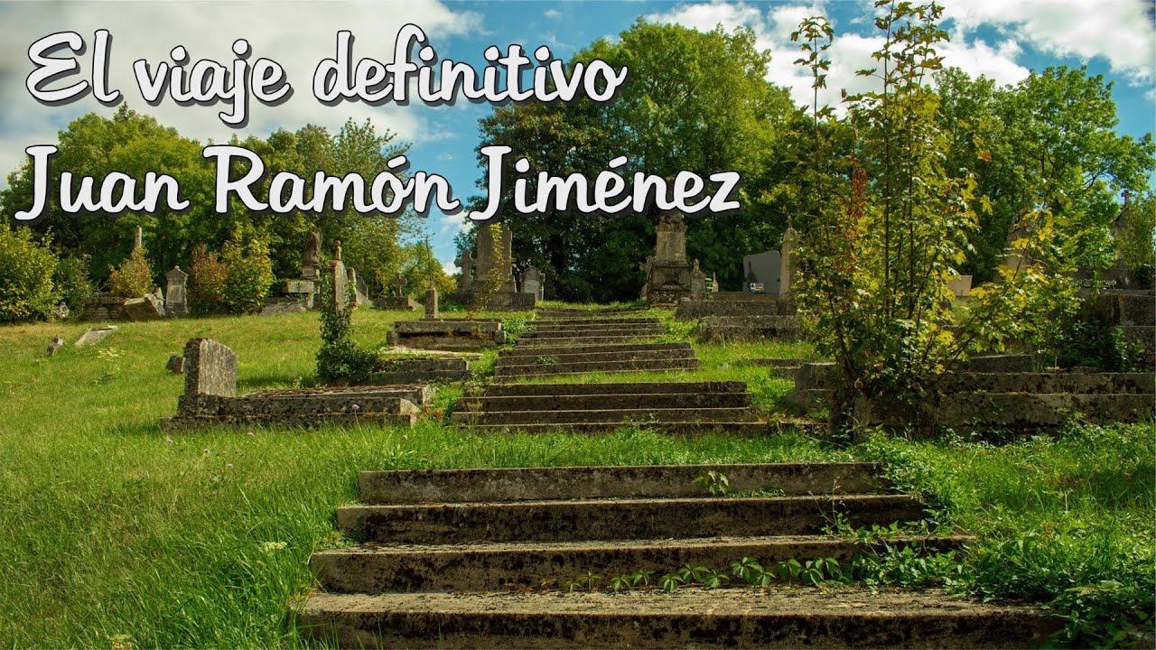 El viaje definitivo - Juan Ramón Jiménez - YouTube