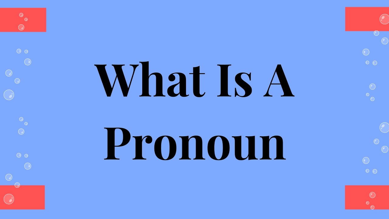 What Is A Pronoun Explained and Its Types. - YouTube