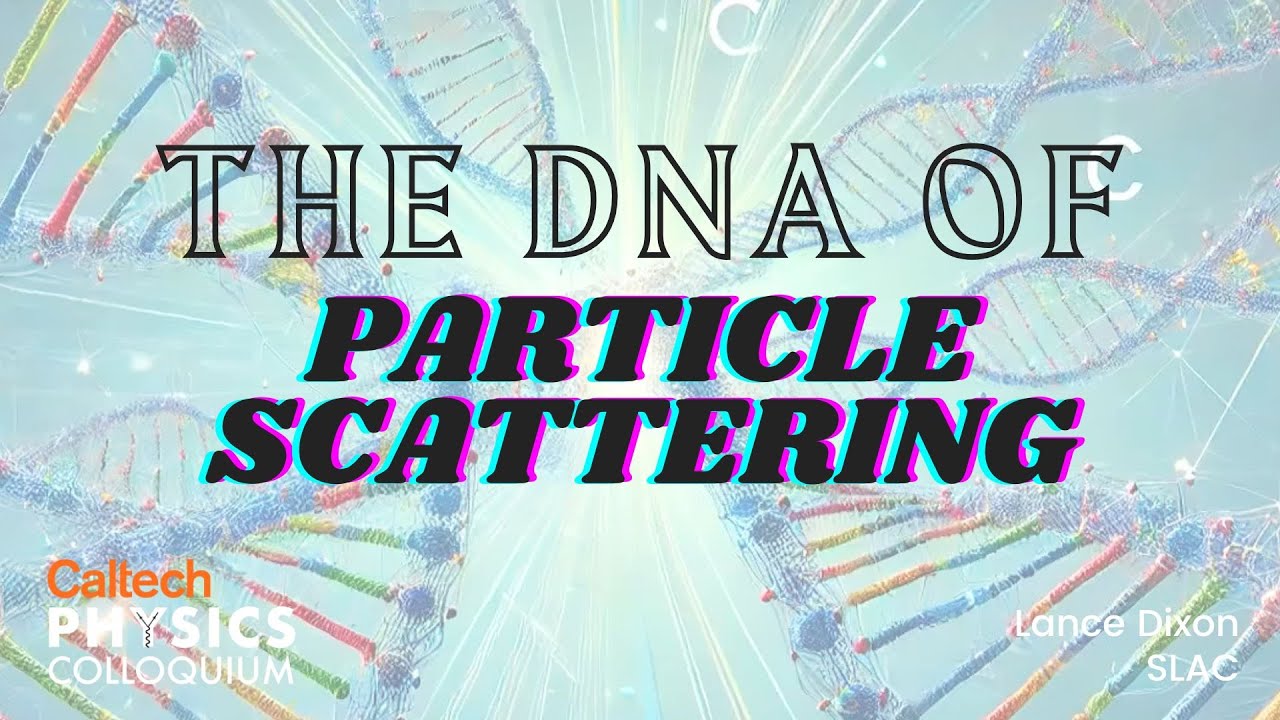 The DNA of Particle Scattering - Lance Dixon - YouTube