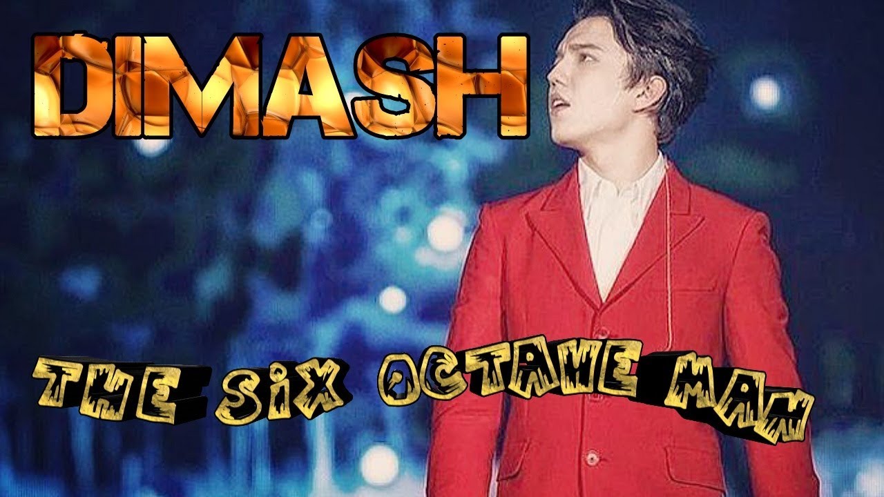 Dimash | The Six Octave Man HD - YouTube