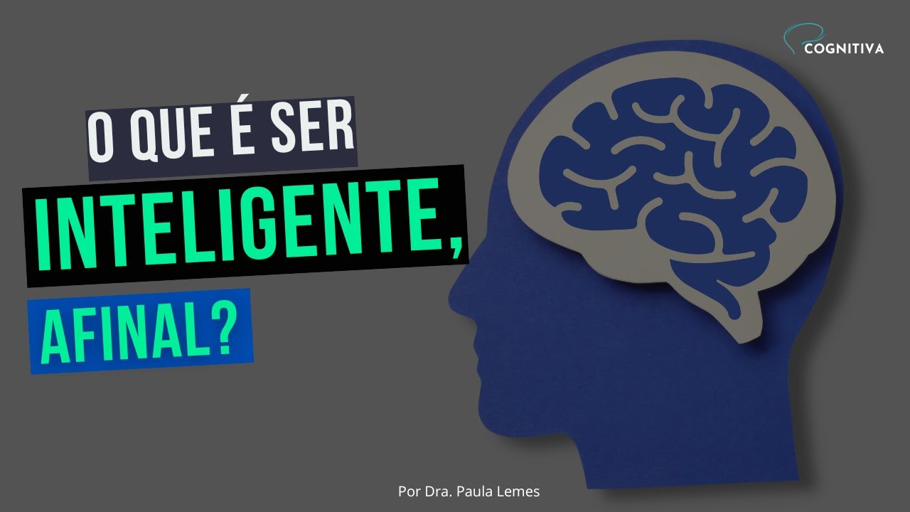 O que é inteligência, afinal? Visão neuropsicológica sobre o que ...