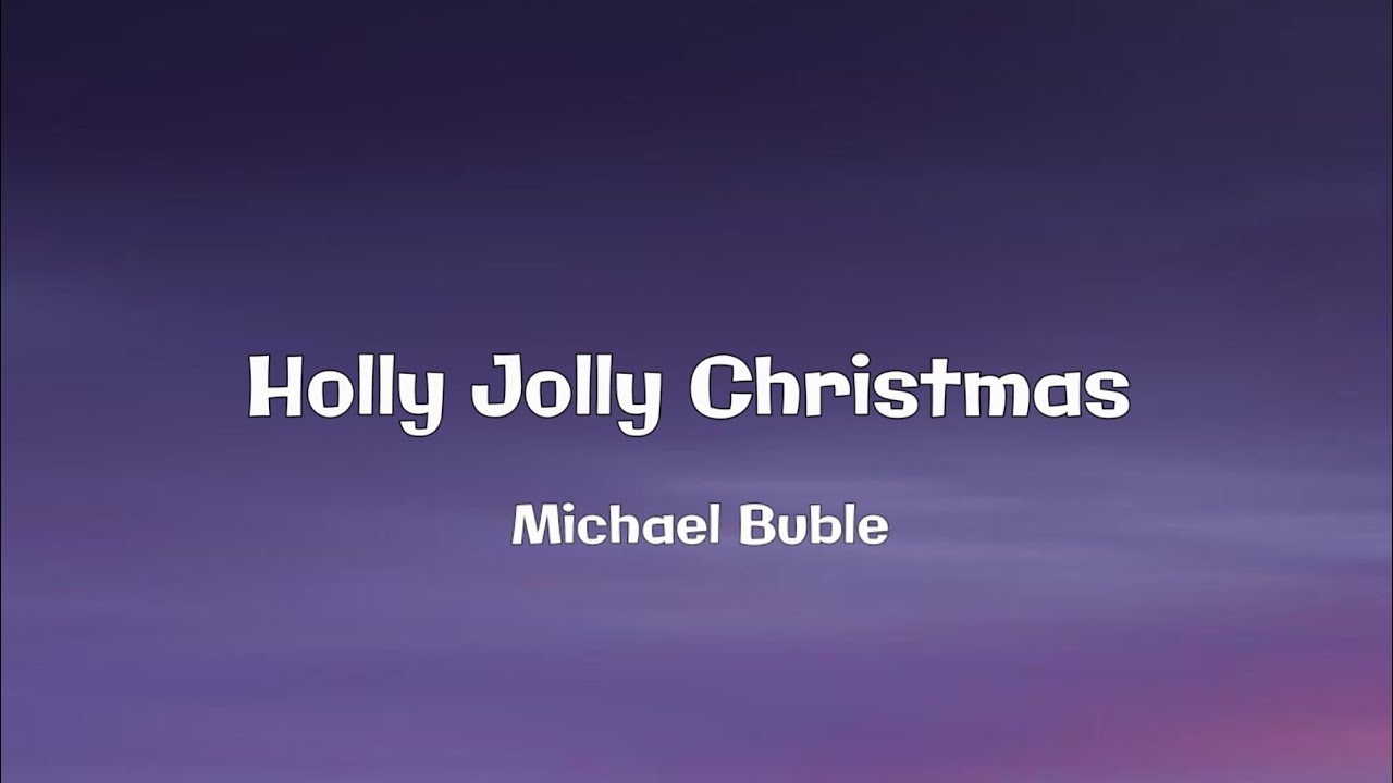Michael Buble - Holly Jolly Christmas (Lyrics) - YouTube