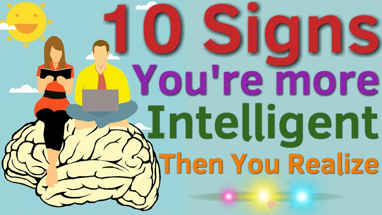 10 Signs You Are More Intelligent Then You Realize, Explore Amazing And ...