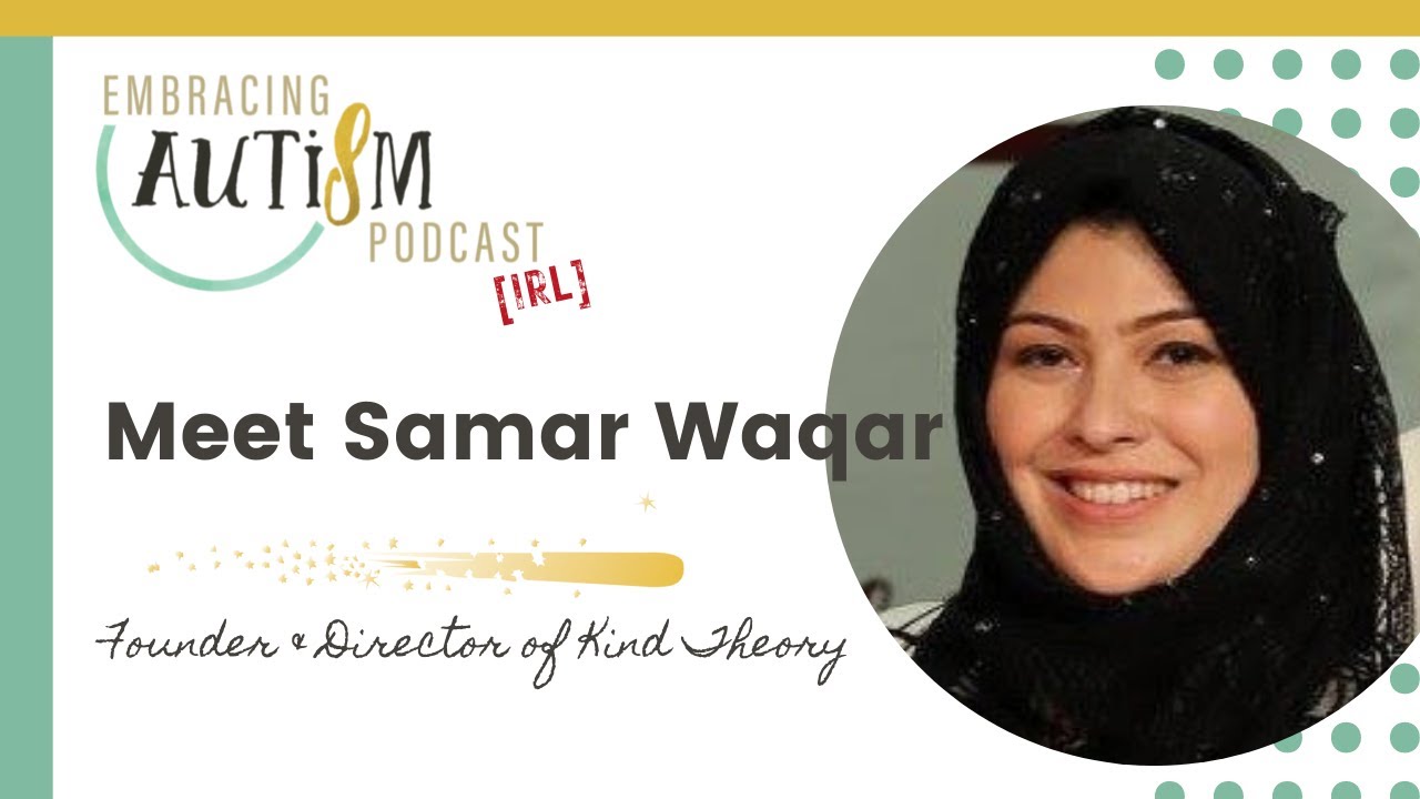 Embracing Autism IRL - Meet Samar Waqar, Founder of Kind Theory - YouTube