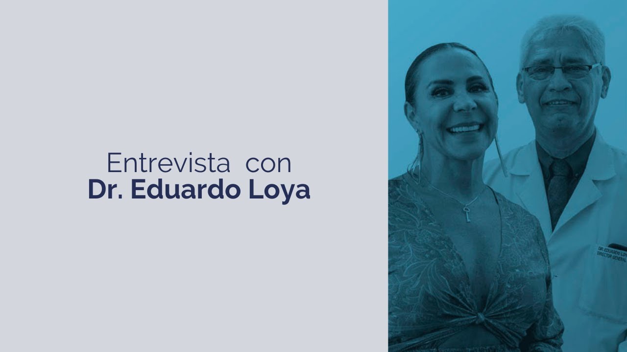 Entrevista al Dr. Eduardo Loya | Hospital Galenia - YouTube