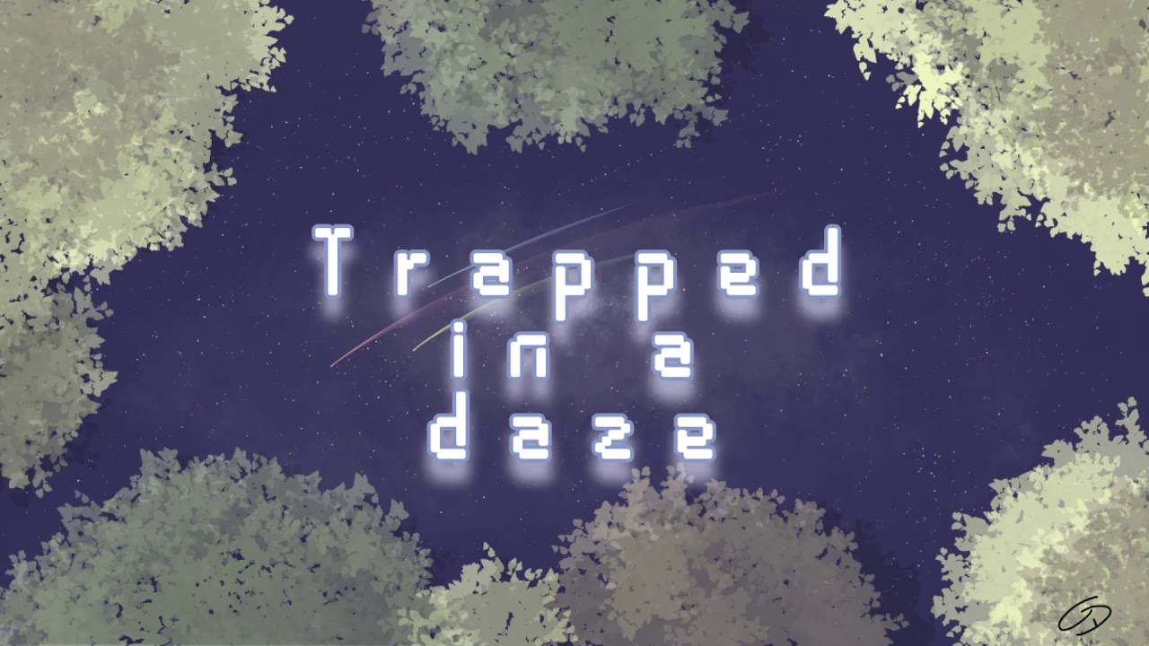 Trapped in a daze - YouTube