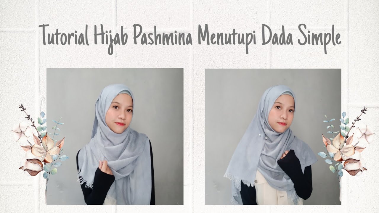 TUTORIAL HIJAB PASHMINA SIMPLE MENUTUPI DADA• - YouTube