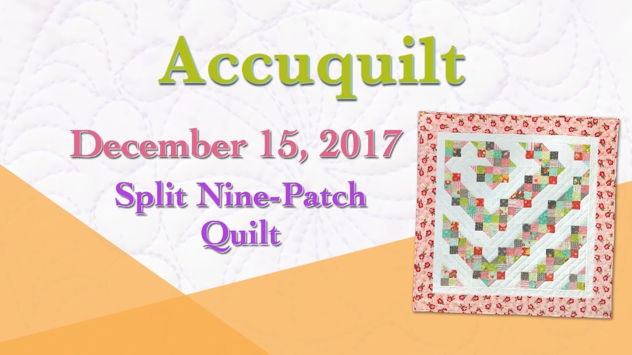 Accuquilt December "Split Nine-patch Quilt" - YouTube
