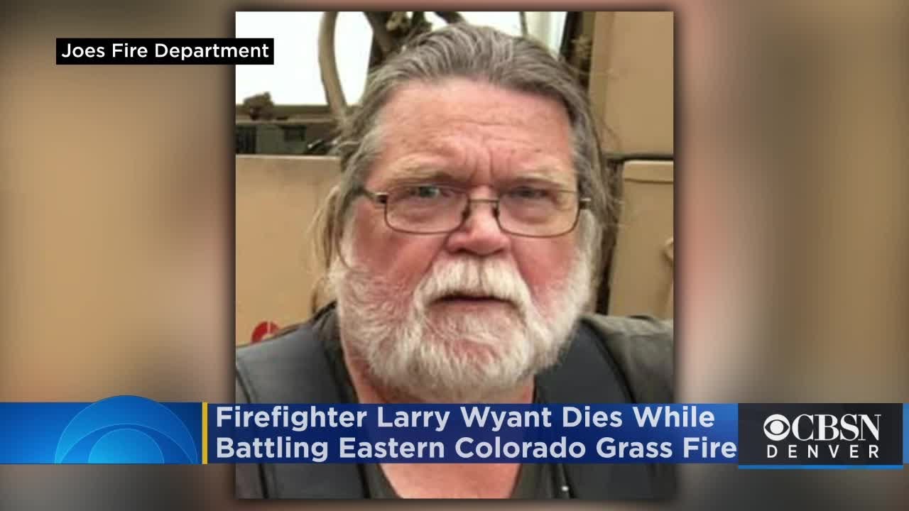 Firefighter Larry Wyant Dies While Battling Eastern Colorado Grass Fire ...