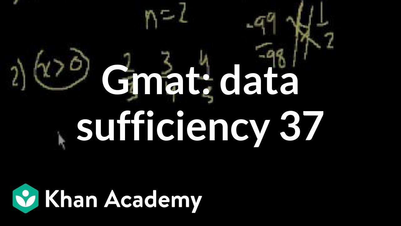 GMAT: Data sufficiency 37 | Data sufficiency | GMAT | Khan Academy ...