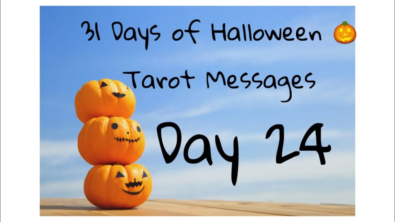 31 Days of Halloween 🎃 Tarot Messages Day 24 - YouTube