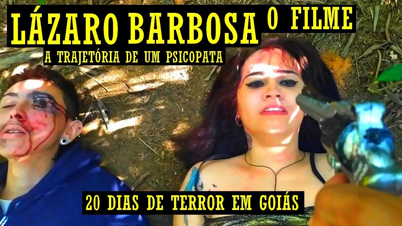 LAZARO BARBOSA - O FILME DE TERROR: A TRAJETÓRIA DE UM PSIC8P@TA ...