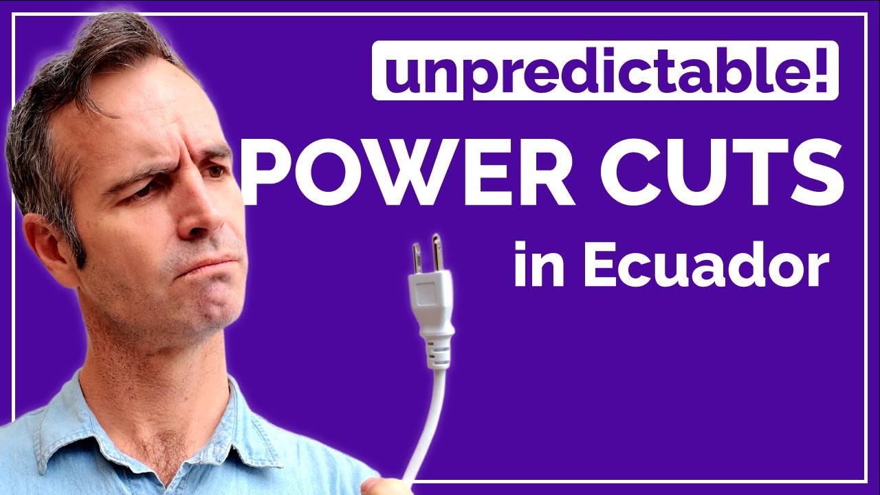 Surviving Ecuador's Unpredictable Power Cuts (What Expats Need to Know ...