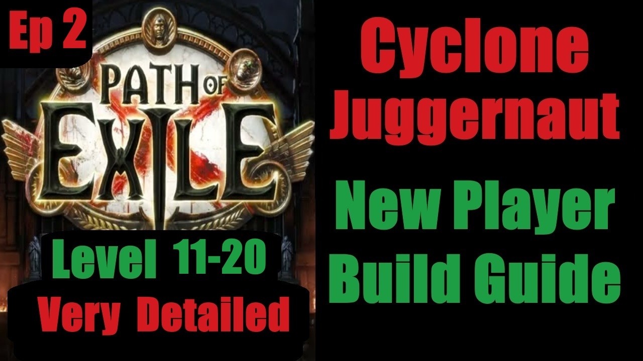 Cyclone Juggernaut Guide Ep 2 Level 11-20 New Player Step by Step Path ...