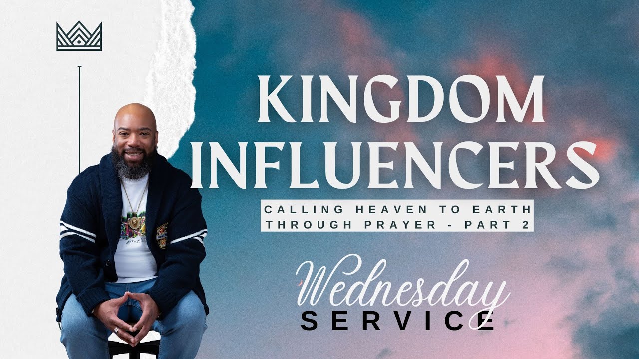 Kingdom Influencers - Part 2 - Midweek Service - YouTube