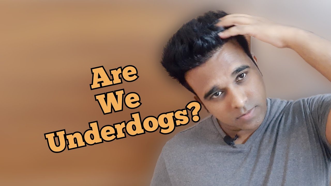 Are we Underdogs?? - YouTube
