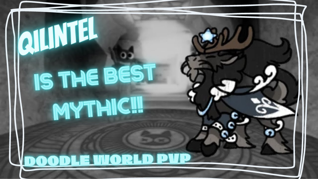 Qilintel is The Best Mythic!? // Doodle World PvP - YouTube