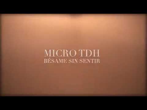 Micro TDH| Besame sin Sentir|Somos TDH - YouTube
