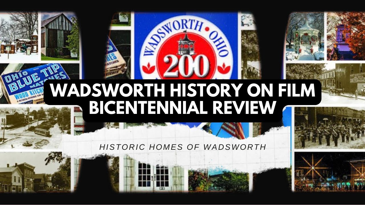Wadsworth History on Film: Bicentennial Review - Historic Homes of ...
