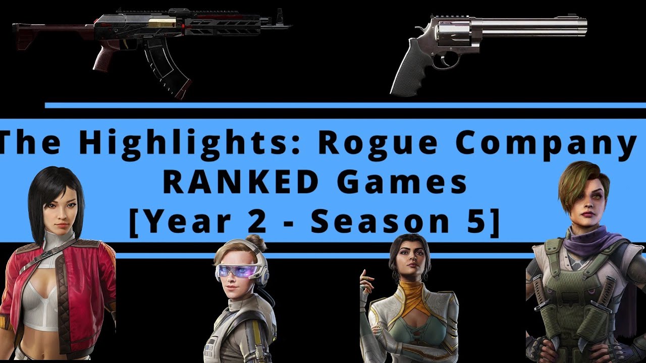 The Highlights: Rogue Company RANKED Games [Year 2 - Season 5] - YouTube