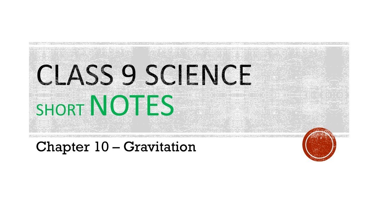 Class 9 Science Short Notes Chapter 10 Gravitation YouTube class-9-science-short-notes-chapter-10-gravitation-youtube
