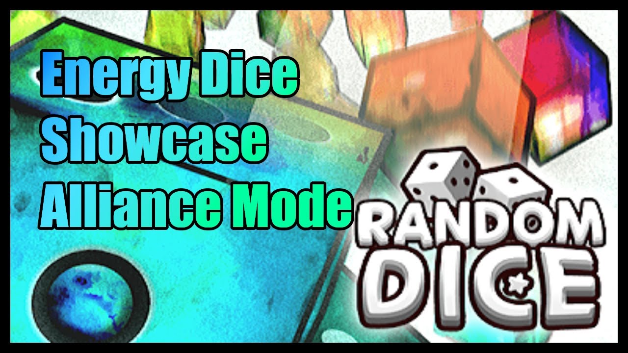 Show case Energy Dice Alliance Mode Random dice - YouTube