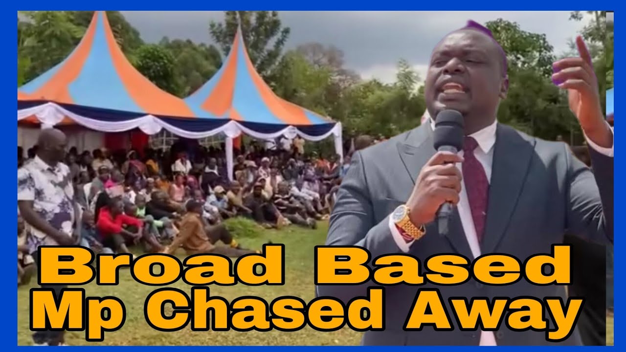 Broad Based MP Chased for selling Ruto’s tutam & not delivering Jobs ...
