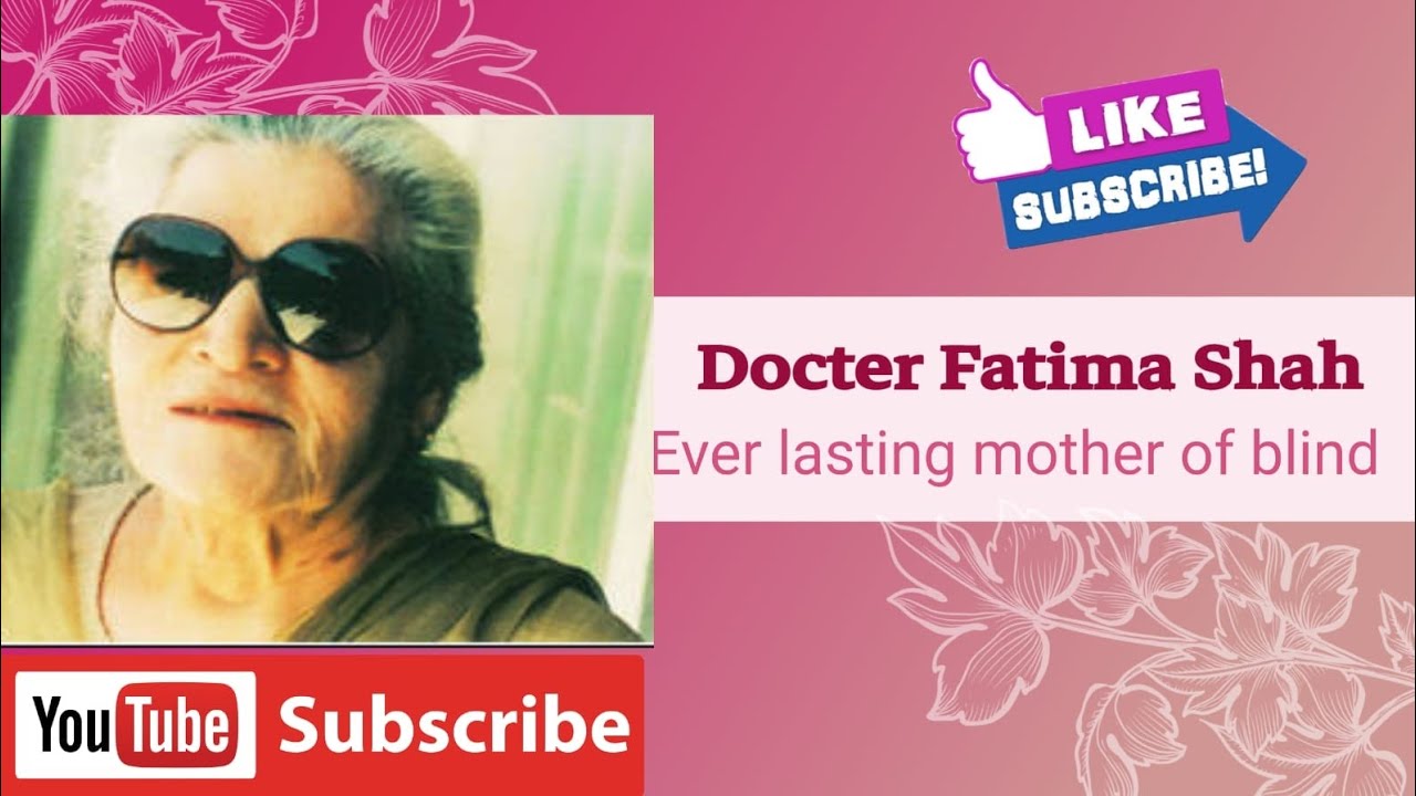 In The Memories of Doctor Fatima Shah(late). role model for visually ...