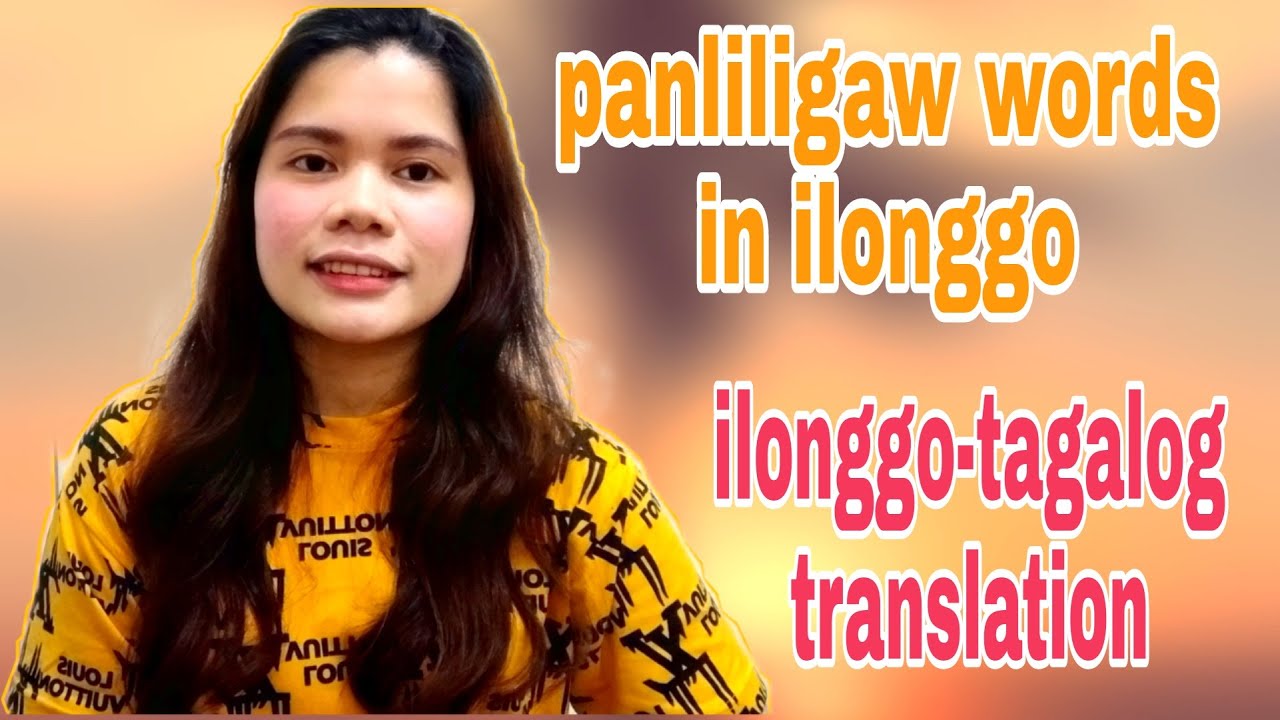PANLILIGAW WORDS IN ILONGGO /HILIGAYNON ILONGGO TAGALOG TRANSLATION ...