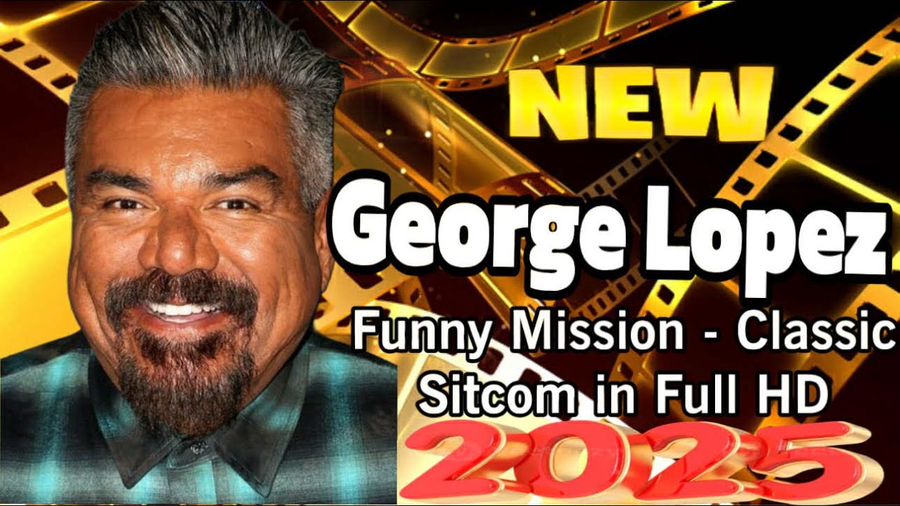 George Lopez 2025 – Funny Mission – Classic Sitcom in Full HD - YouTube