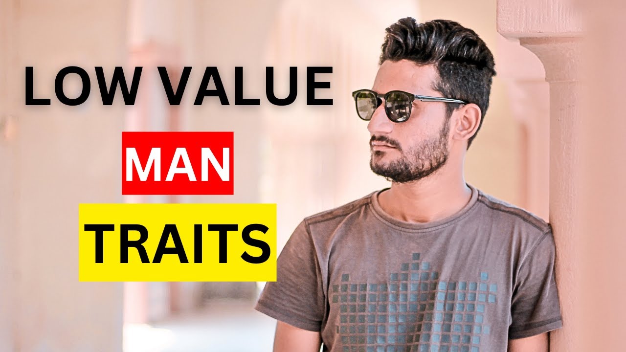 Low Value Man Traits - YouTube