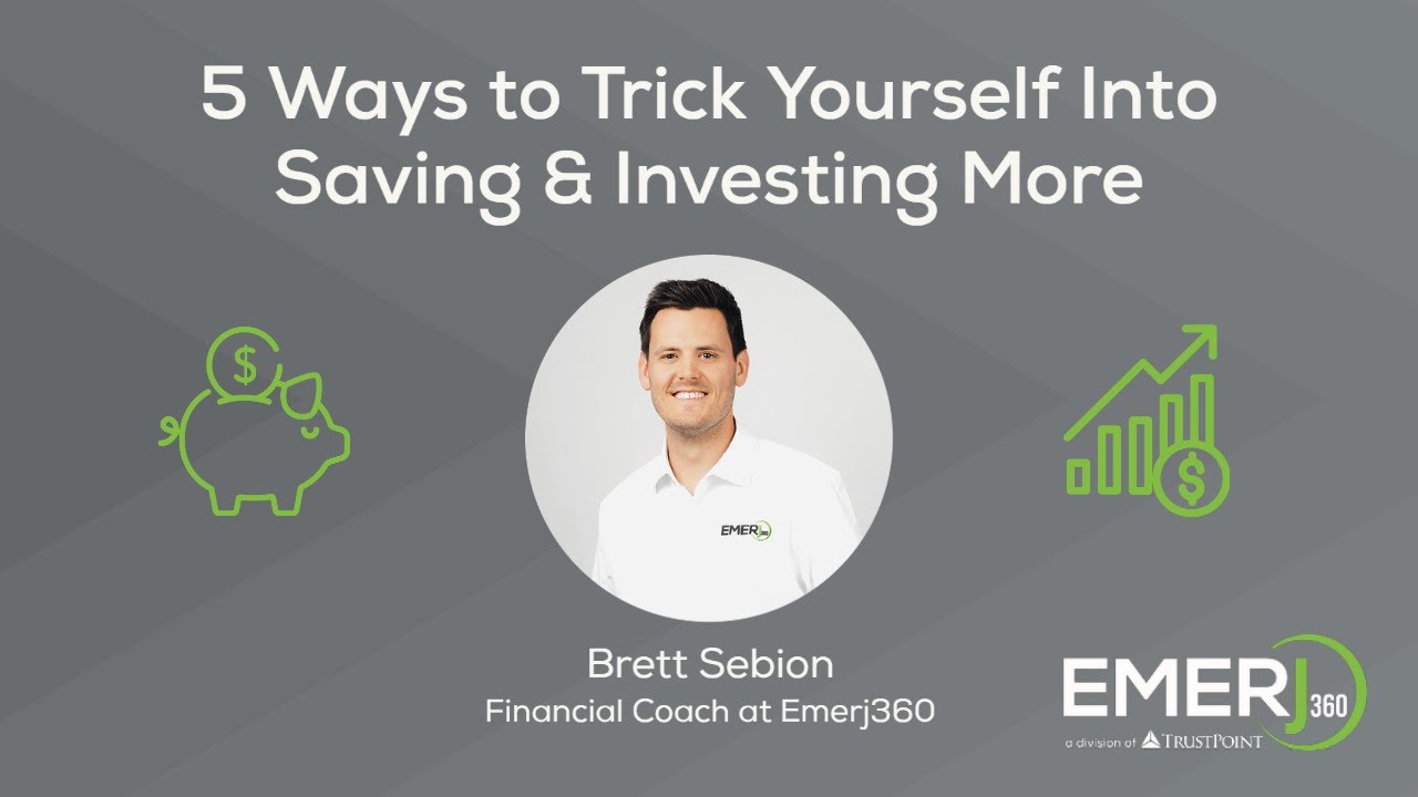 5 Ways to Trick Yourself Into Saving & Investing More Webinar - YouTube
