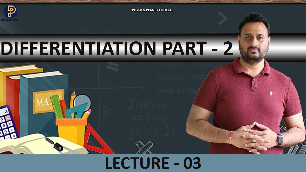 RAVI SIR : DIFFERENTIATION PART - 2 ( OFFICIAL VIDEO ) PHYSICS PLANET ...