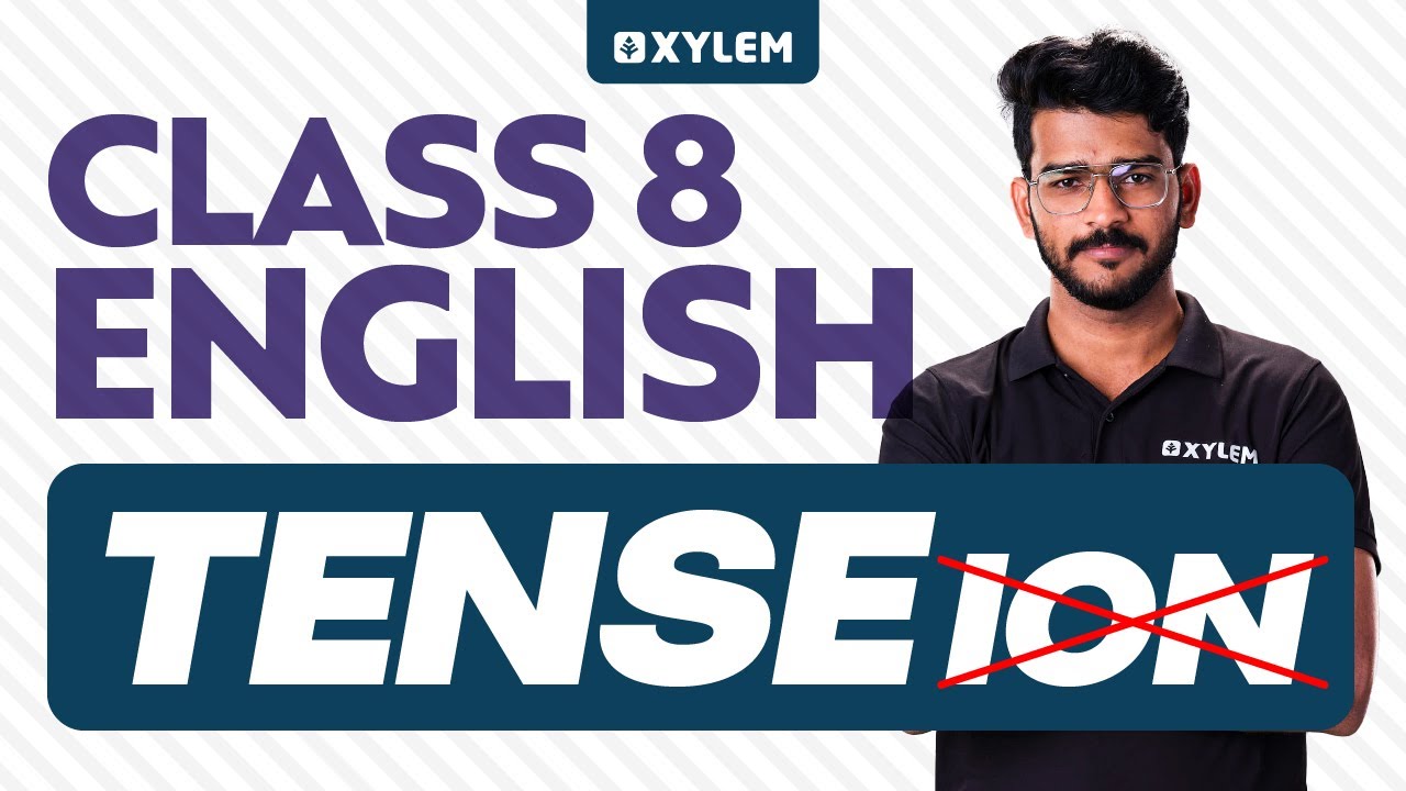Class 8 English - Tense | Xylem Class 8 - YouTube